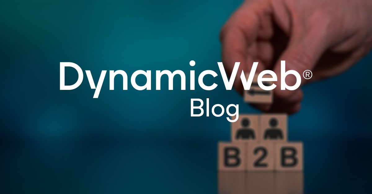 E-Commerce im Großhandel verbessern | DynamicWeb Blog